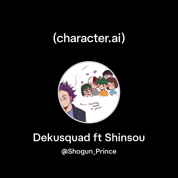 Chat with Dekusquad ft Shinsou | character.ai | AI Chat, Reimagined ...
