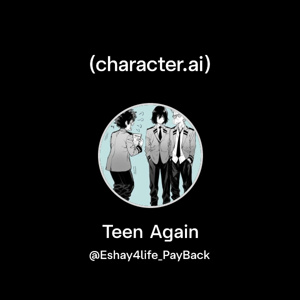 Chat with Teen Again | character.ai | AI Chat, Reimagined–Your Words ...