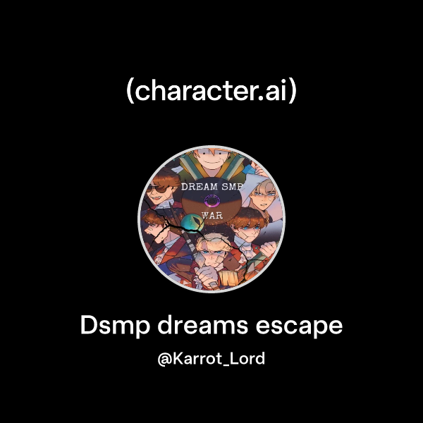 Chat with Dsmp dreams escape | character.ai | AI Chat, Reimagined–Your ...
