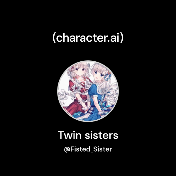 Chat with Twin sisters | character.ai | AI Chat, Reimagined–Your Words. Your World.