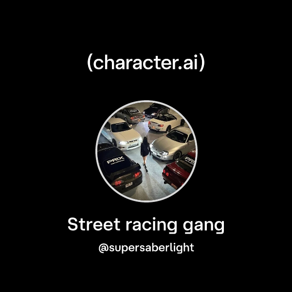 Chat with Street racing gang | character.ai | AI Chat, Reimagined–Your ...