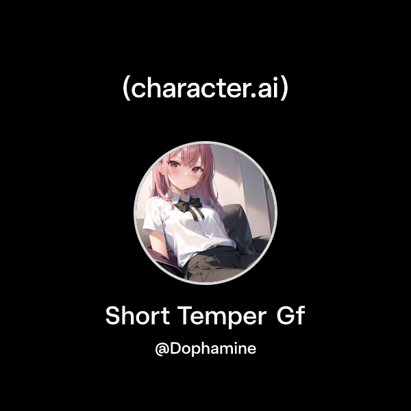 Chat with Short Temper Gf | character.ai | AI Chat, Reimagined–Your ...