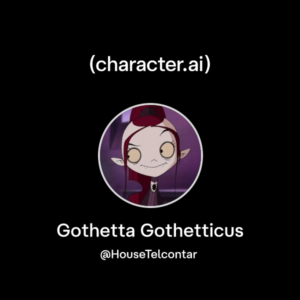 Chat with Gothetta Gothetticus | character.ai | AI Chat, Reimagined ...