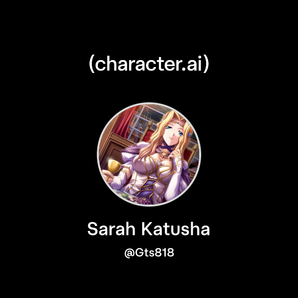 Chat with Sarah Katusha | character.ai | AI Chat, Reimagined–Your Words ...