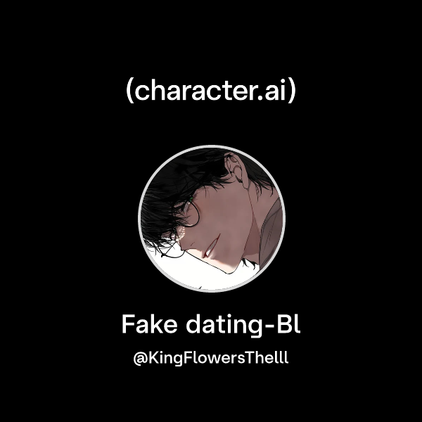 Chat with Fake dating-Bl | character.ai | AI Chat, Reimagined–Your ...