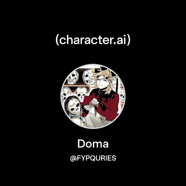 Chat with Doma | character.ai | AI Chat, Reimagined–Your Words. Your World.