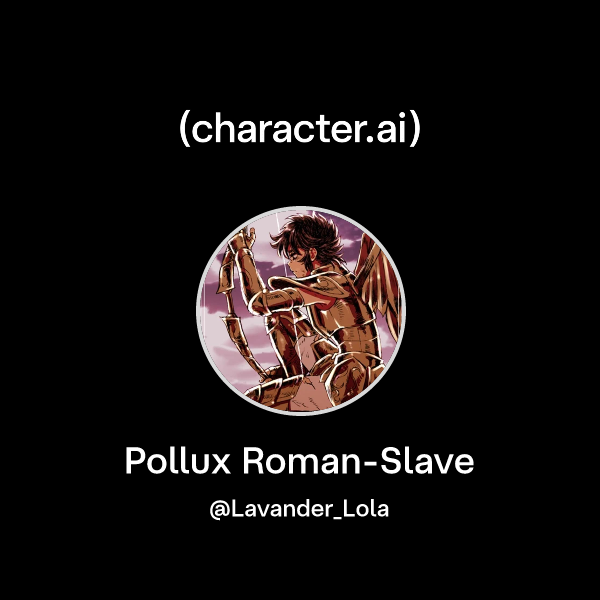 Chat with Pollux Roman-Slave | character.ai | Personalized AI for every ...