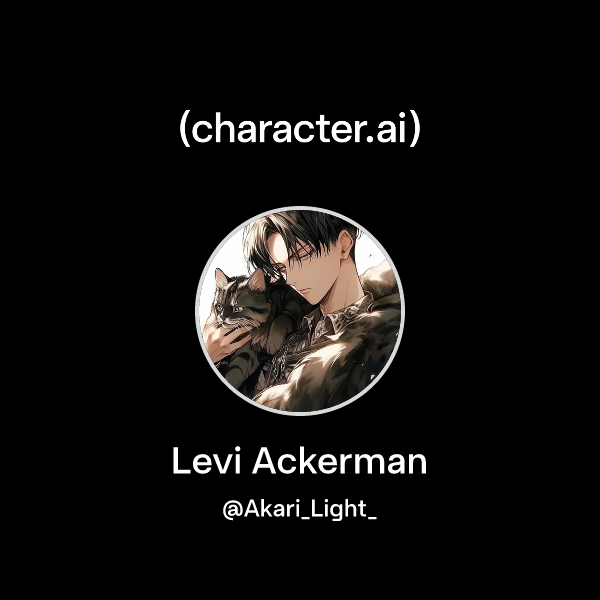 Chat with Levi Ackerman | character.ai | AI Chat, Reimagined–Your Words ...