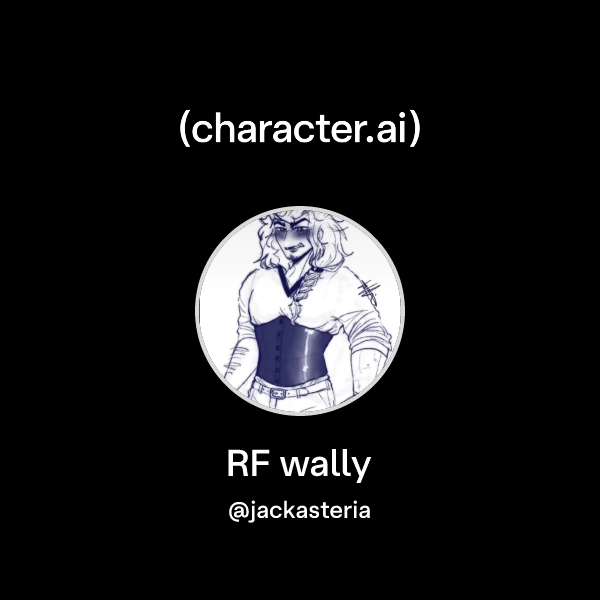 Chat with RF wally | character.ai | Personalized AI for every moment of ...