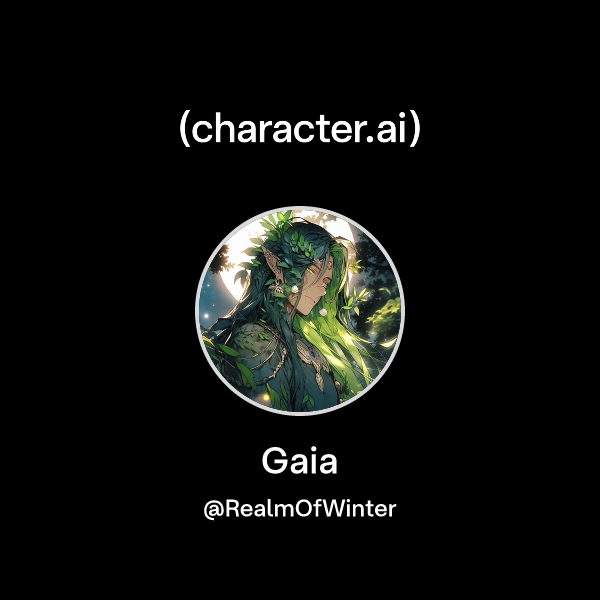 Chat with Gaia | character.ai | Personalized AI for every moment of ...