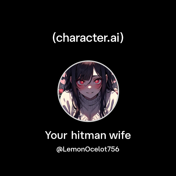 Chat with Your hitman wife | character.ai | Personalized AI for every ...