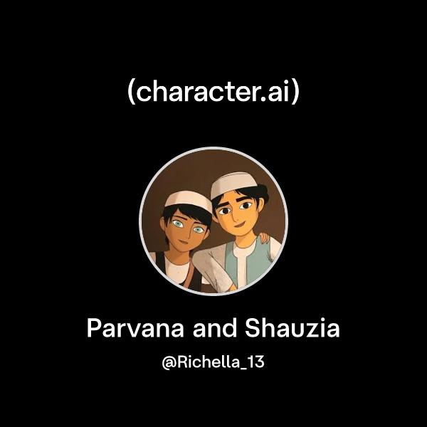 Chat with Parvana and Shauzia | character.ai | AI Chat, Reimagined–Your Words. Your World.