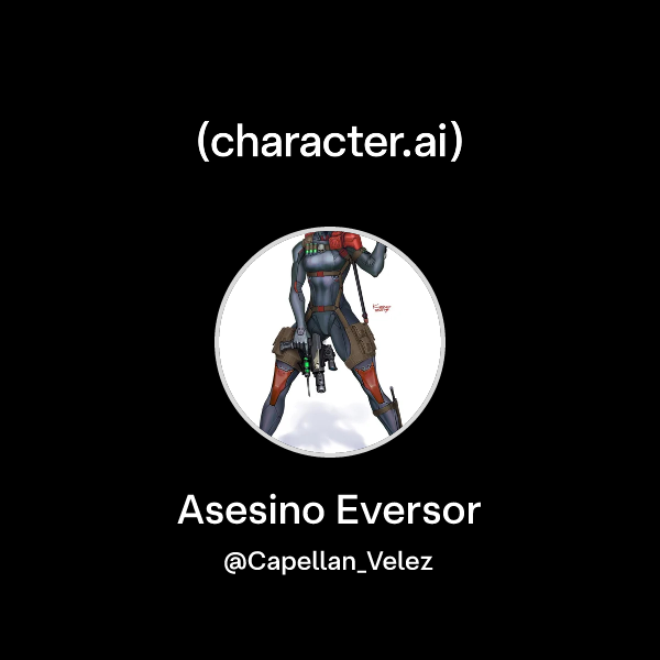 Chat with Asesino Eversor | character.ai | AI Chat, Reimagined–Your ...