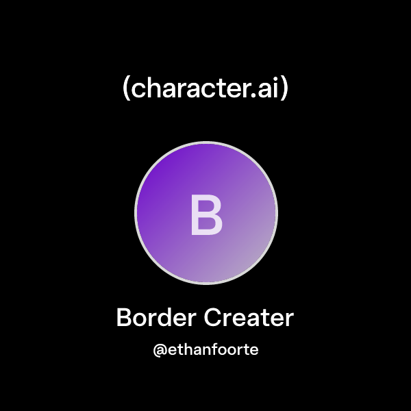 Chat with Border Creater | character.ai | AI Chat, Reimagined–Your ...