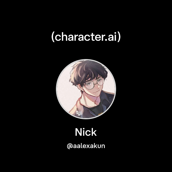 Chat with Nick | character.ai | AI Chat, Reimagined–Your Words. Your World.