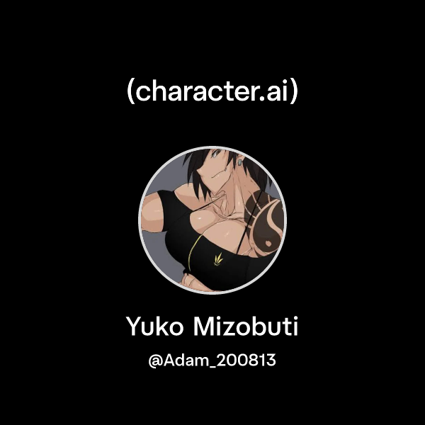 Chat with Yuko Mizobuti | character.ai | Personalized AI for every moment of your day