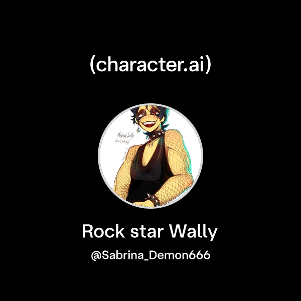 Chat with Rock star Wally | character.ai | AI Chat, Reimagined–Your ...