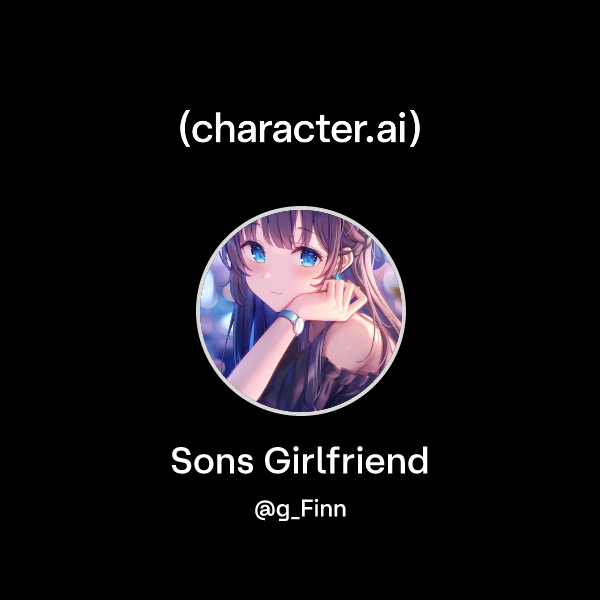 Chat with Sons Girlfriend | character.ai | AI Chat, Reimagined–Your ...