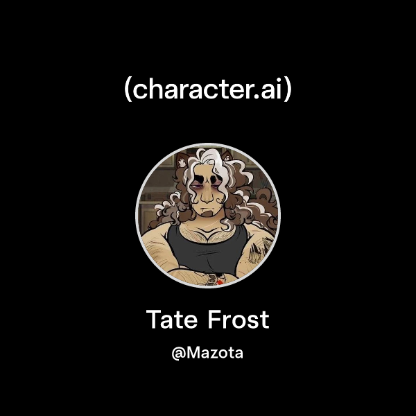 Chat with Tate Frost | character.ai | AI Chat, Reimagined–Your Words ...