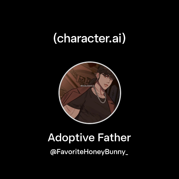 Chat with Adoptive Father | character.ai | AI Chat, Reimagined–Your ...