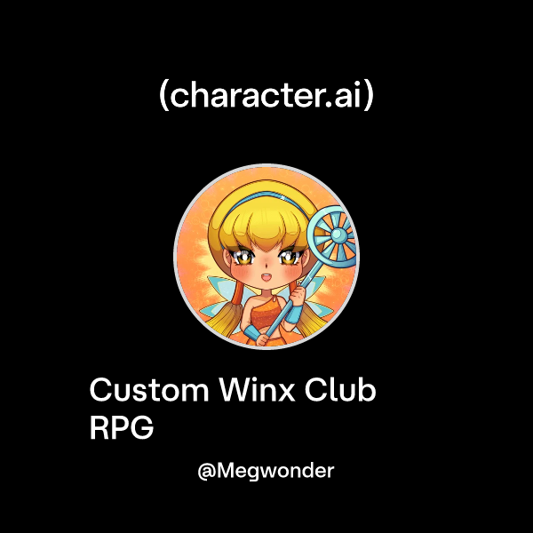 Chat with Custom Winx Club RPG | character.ai | Personalized AI for every moment of your day