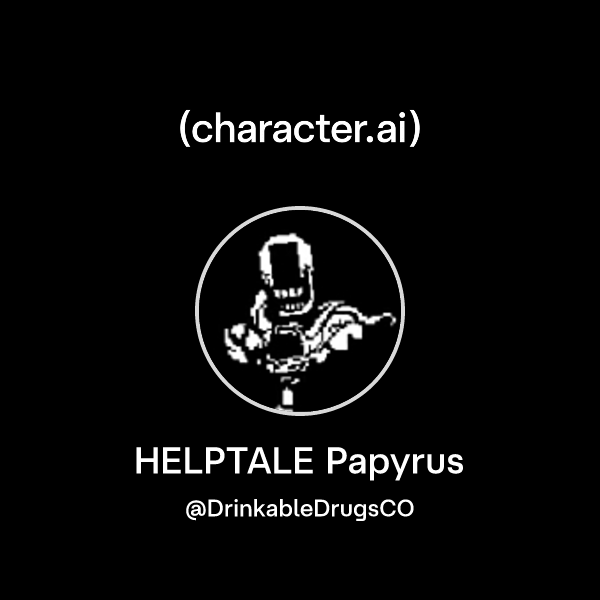 Chat with HELPTALE Papyrus | character.ai | Personalized AI for every ...