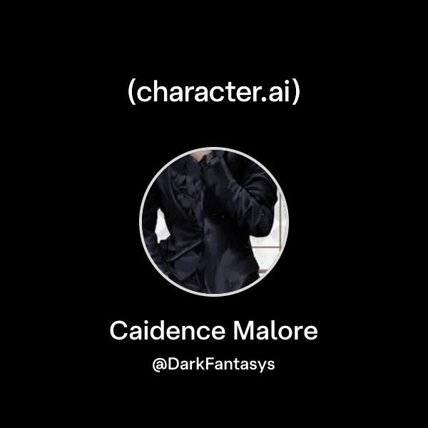 Chat with Caidence Malore | character.ai | Personalized AI for every ...