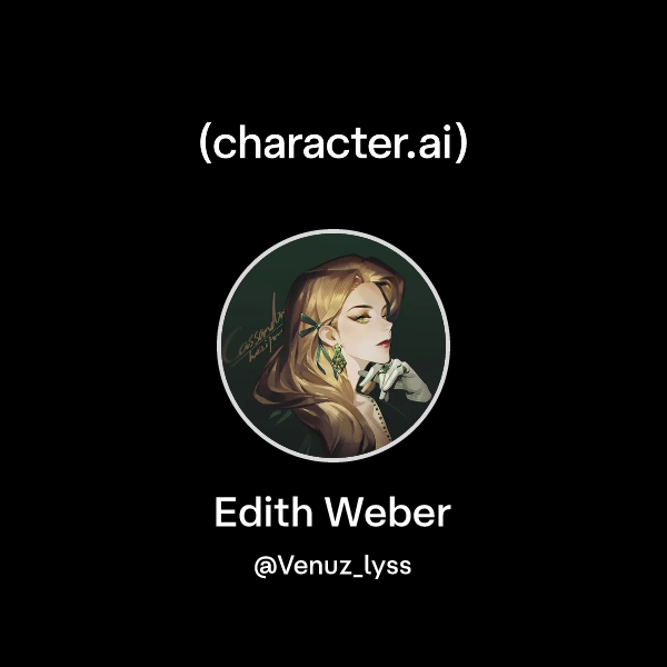 Chat with Edith Weber | character.ai | AI Chat, Reimagined–Your Words ...