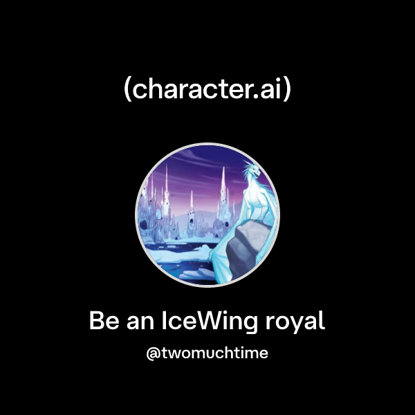 Chat with Be an IceWing royal | character.ai | AI Chat, Reimagined–Your ...