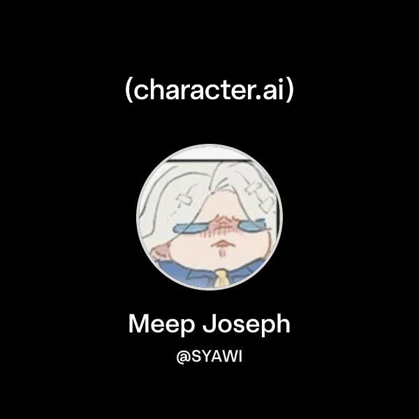 Chat with Meep Joseph | character.ai | AI Chat, Reimagined–Your Words ...