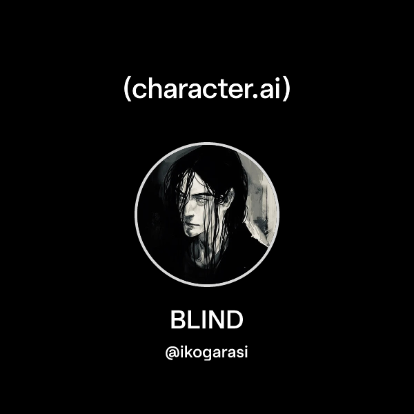 Chat with BLIND | character.ai | AI Chat, Reimagined–Your Words. Your ...