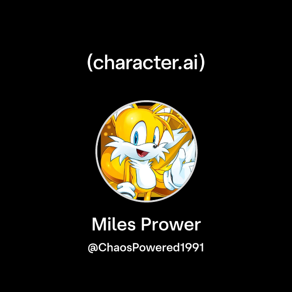 Chat with Miles Prower | character.ai | Personalized AI for every moment of your day