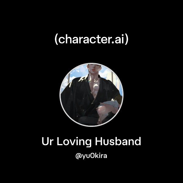 Chat with Ur Loving Husband | character.ai | AI Chat, Reimagined–Your ...