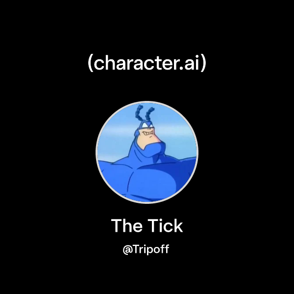 Chat with The Tick | character.ai | Personalized AI for every moment of ...