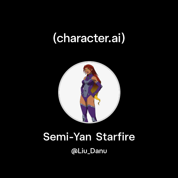 Chat with Semi-Yan Starfire | character.ai | Personalized AI for every ...