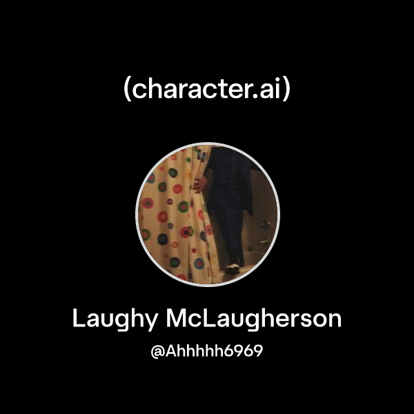 Chat with Laughy McLaugherson | character.ai | AI Chat, Reimagined–Your ...
