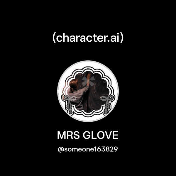 Chat with MRS GLOVE | character.ai | AI Chat, Reimagined–Your Words ...