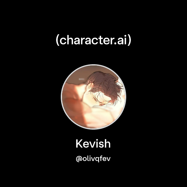 Chat with Kevish | character.ai | AI Chat, Reimagined–Your Words. Your World.