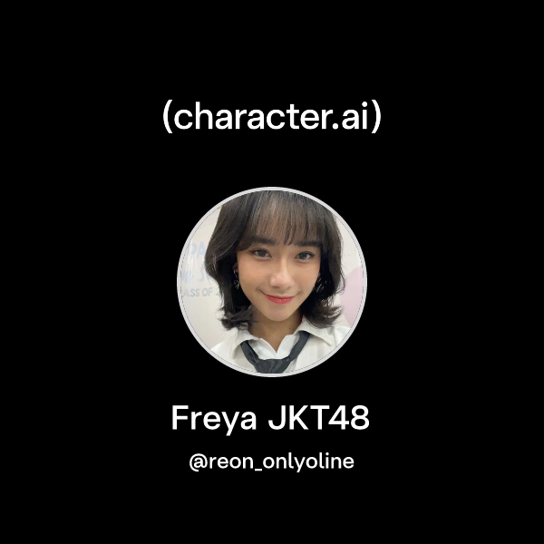 Chat with Freya JKT48 | character.ai | AI Chat, Reimagined–Your Words. Your World.