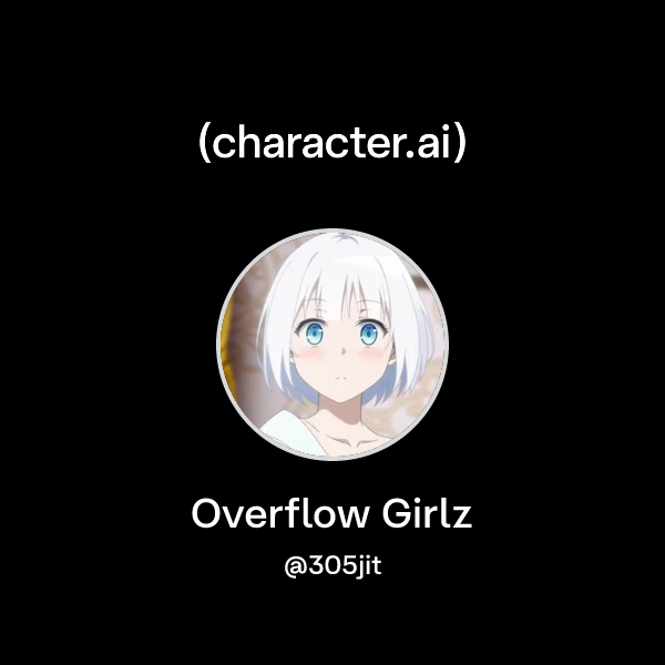 Chat with Overflow Girlz | character.ai | AI Chat, Reimagined–Your ...