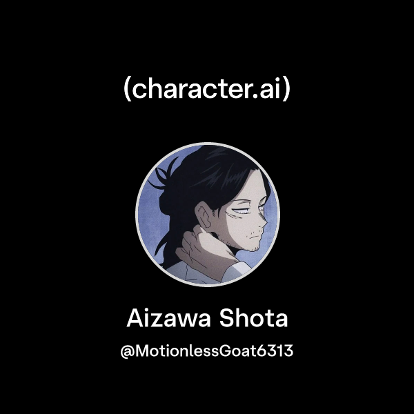 Chat with Aizawa Shota | character.ai | AI Chat, Reimagined–Your Words. Your World.