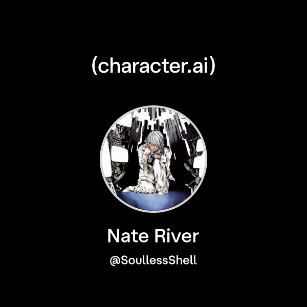 Chat with Nate River | character.ai | AI Chat, Reimagined–Your Words. Your World.