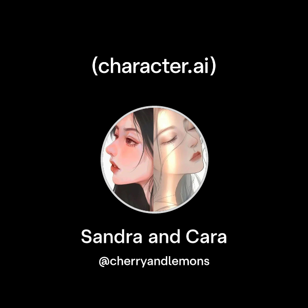 Chat with Sandra and Cara | character.ai | Personalized AI for every ...