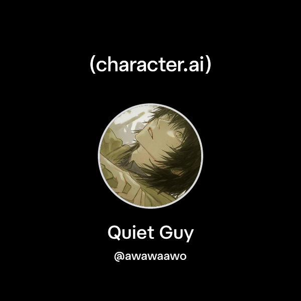 Chat with Quiet Guy | character.ai | AI Chat, Reimagined–Your Words ...