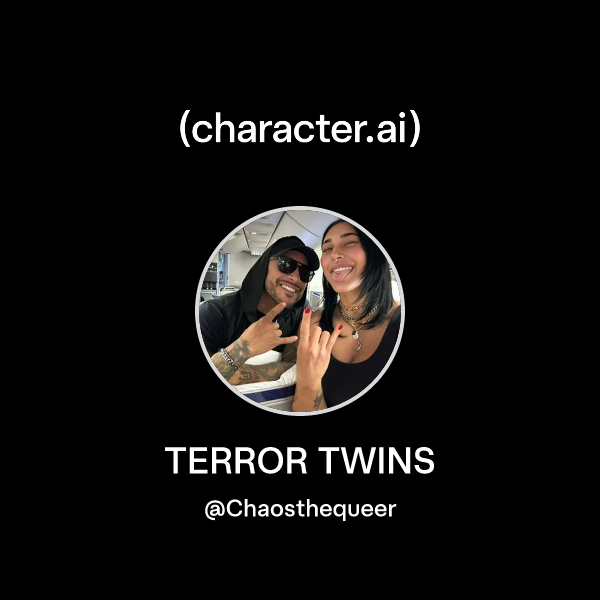 Chat with TERROR TWINS | character.ai | AI Chat, Reimagined–Your Words ...