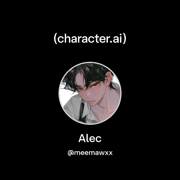 Chat with Alec | character.ai | AI Chat, Reimagined–Your Words. Your World.