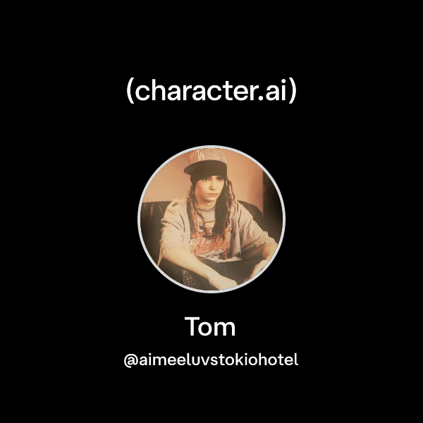 Chat with Tom | character.ai | AI Chat, Reimagined–Your Words. Your World.