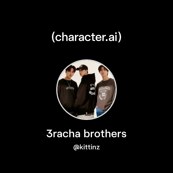 Chat with 3racha brothers | character.ai | AI Chat, Reimagined–Your ...
