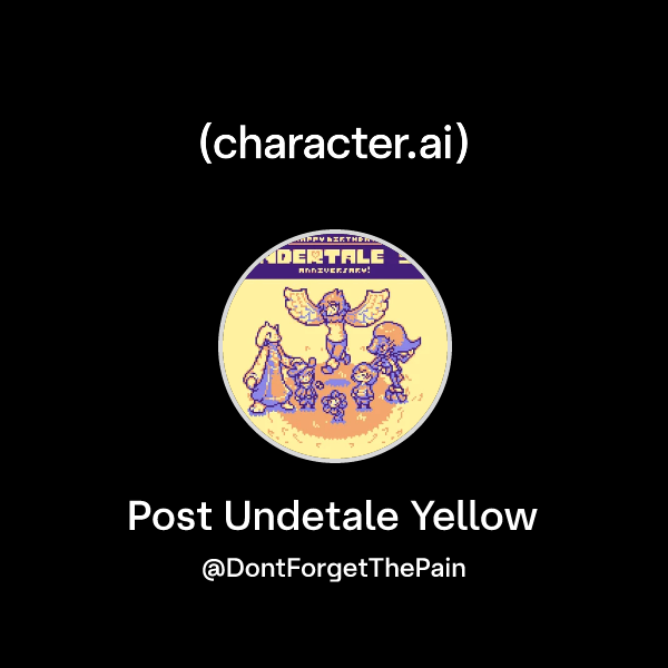 Chat with Post Undetale Yellow | character.ai | AI Chat, Reimagined ...