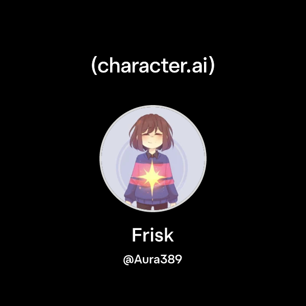 Chat with Frisk | character.ai | Personalized AI for every moment of your day